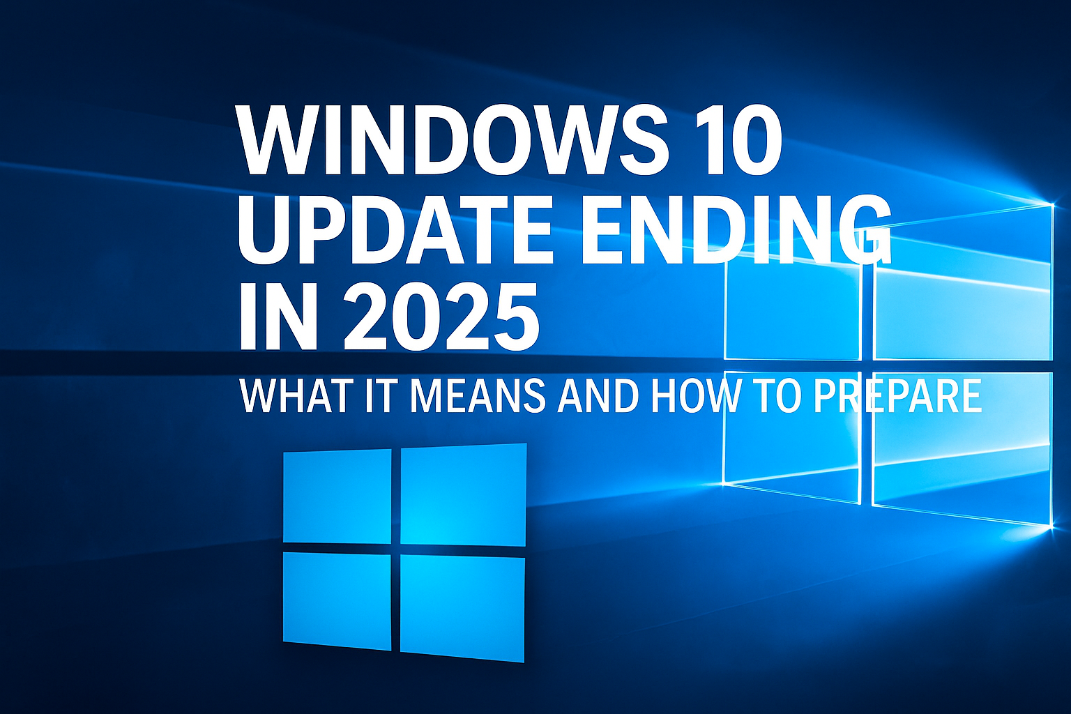 Windows 10 Update Ending in 2025: What It Means and How to Prepare ...